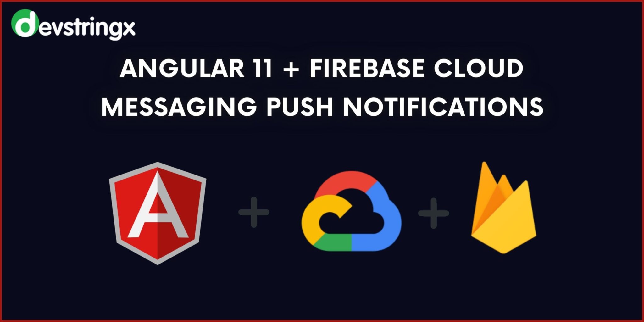 Angular 11+ Firebase Cloud Messaging Push Notifications - DS