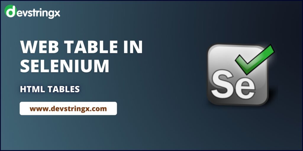 Handle Webtable In Selenium | Appropriate Use | HTML Tables