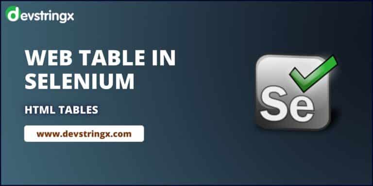 Handle Webtable In Selenium | Appropriate Use | HTML Tables