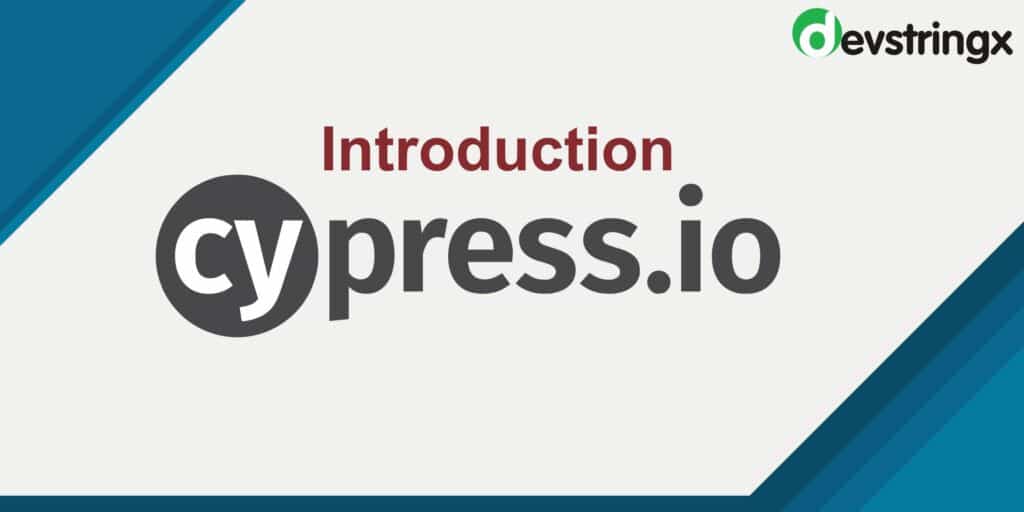Cypress - Features, Structure, Commands, Assertion | Devstringx