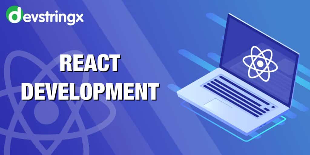 Basic Roles and Responsibilities of React Developer - Devstringx