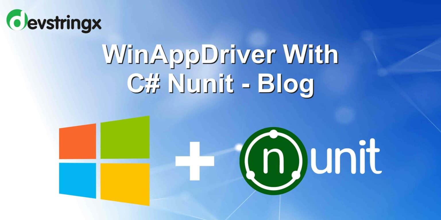 Windows Application Driver (WinAppDriver) With C# | Devstringx