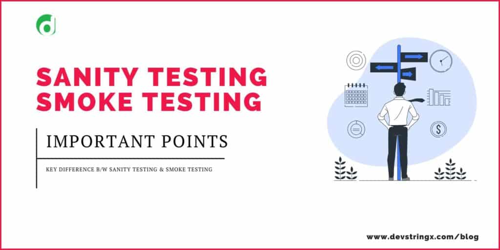 The Key Difference : Smoke Testing Vs Sanity Testing - Devstringx
