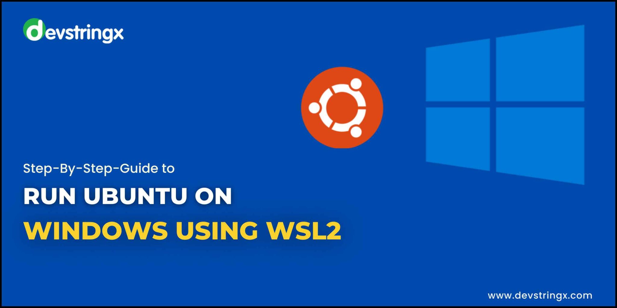 How Can You Run Ubuntu On Windows Using WSL2? - Devstringx