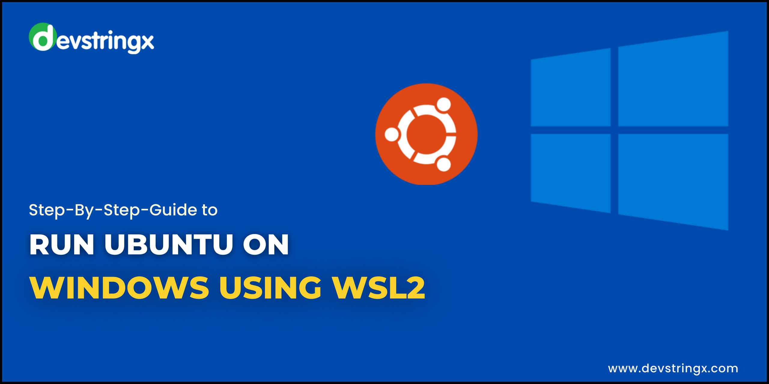 How Can You Run Ubuntu On Windows Using WSL2 Devstringx