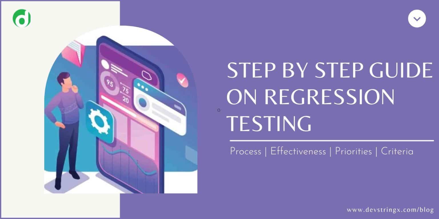 Step by Step Guide To Regression Testing Guidelines - Devstringx
