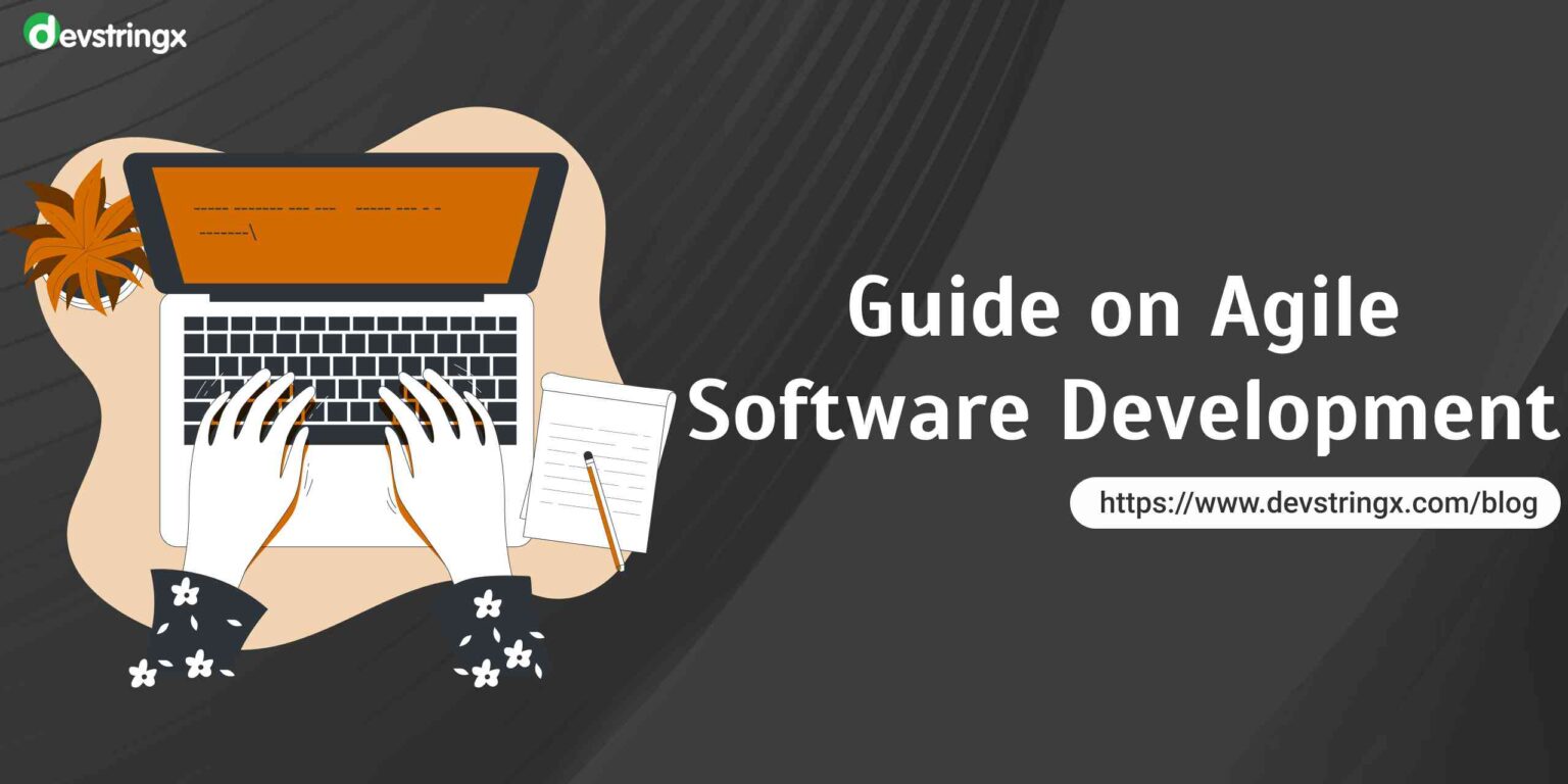 Agile Software Development : Benefits, Practices, Cycle, Methodologies