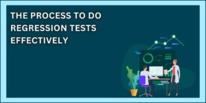 Step by Step Guide To Regression Testing Guidelines - Devstringx