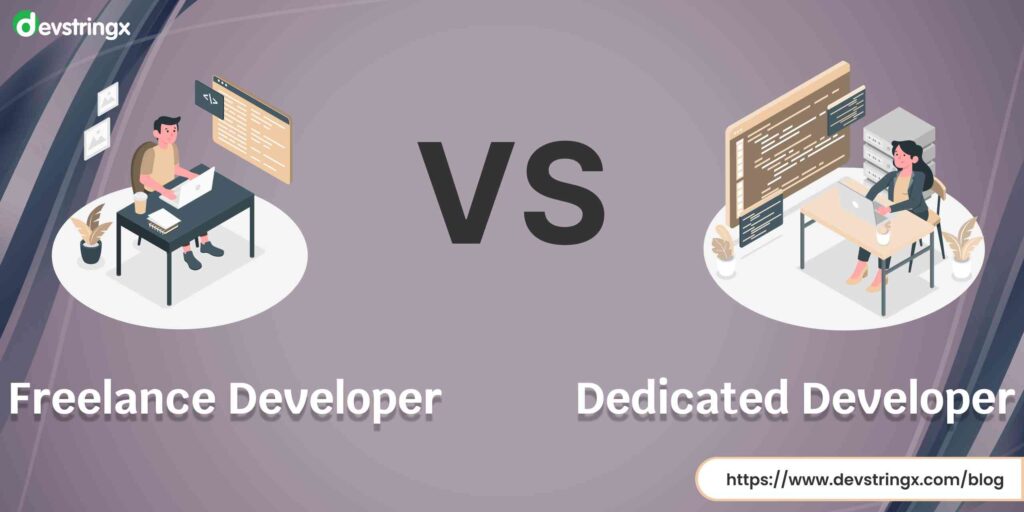 Dedicated Developers Vs Freelancer Developers | Which Is Best