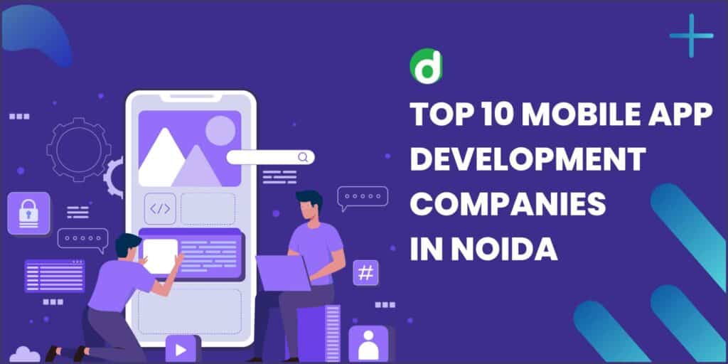 Top Mobile App Development Companies in Noida [2025] - DS