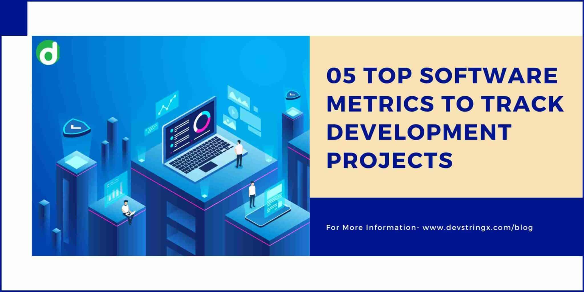 Top 05 Key Software Metrics to Manage Development Project | DS