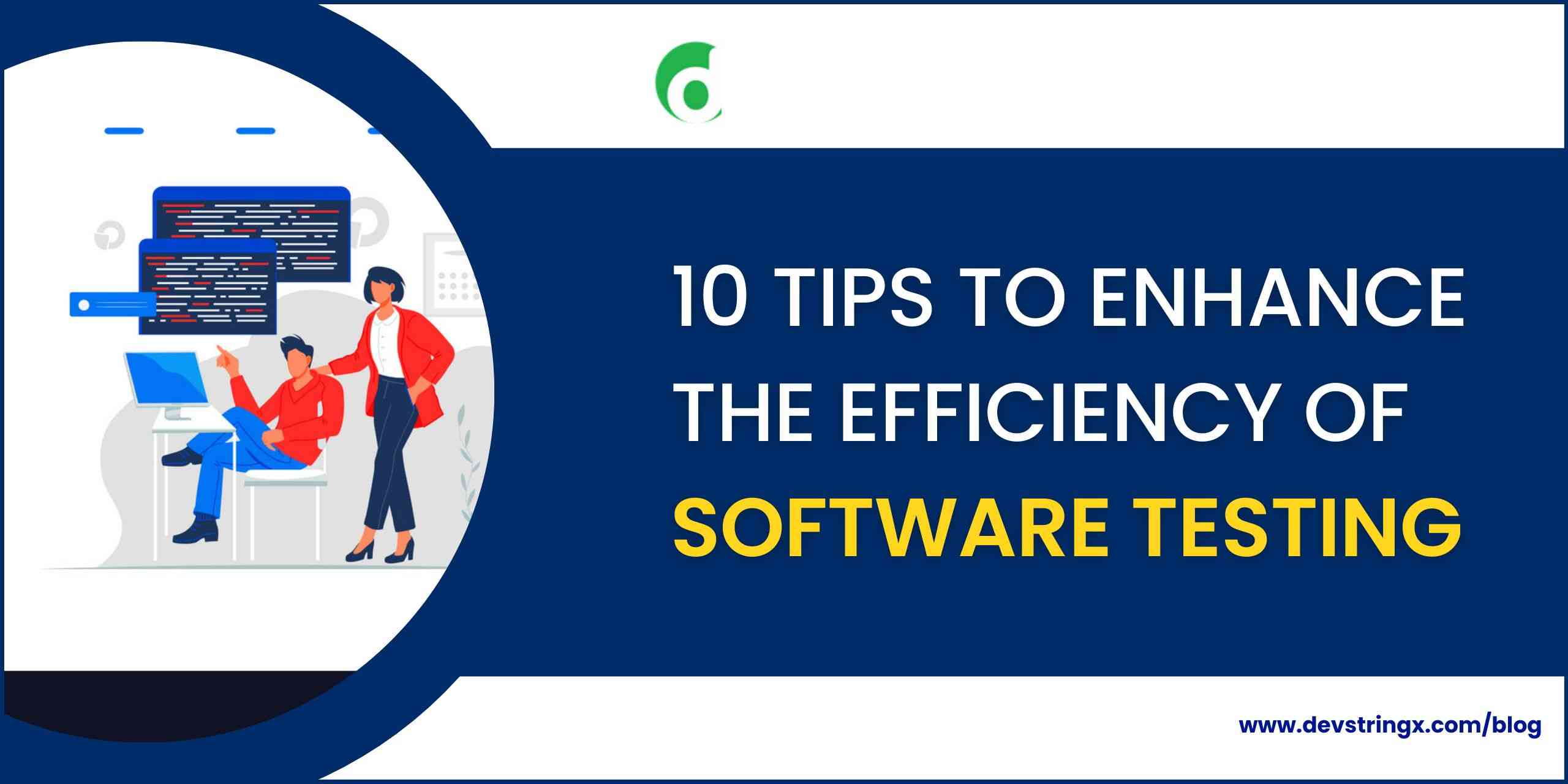 Proven Tips To Enhance Efficiency Of The Software Testing Process DS