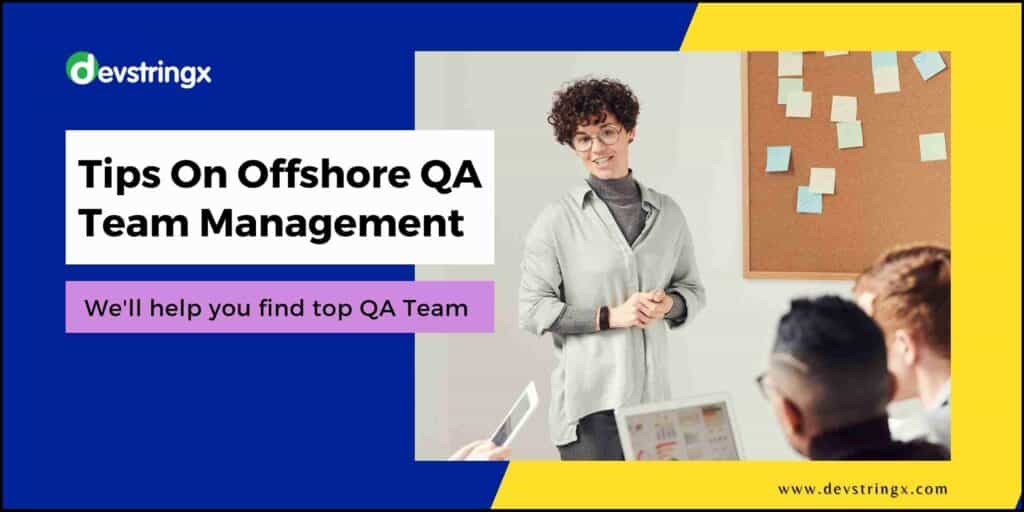 Effective Tips to Manage Offshore QA Team - Devstringx