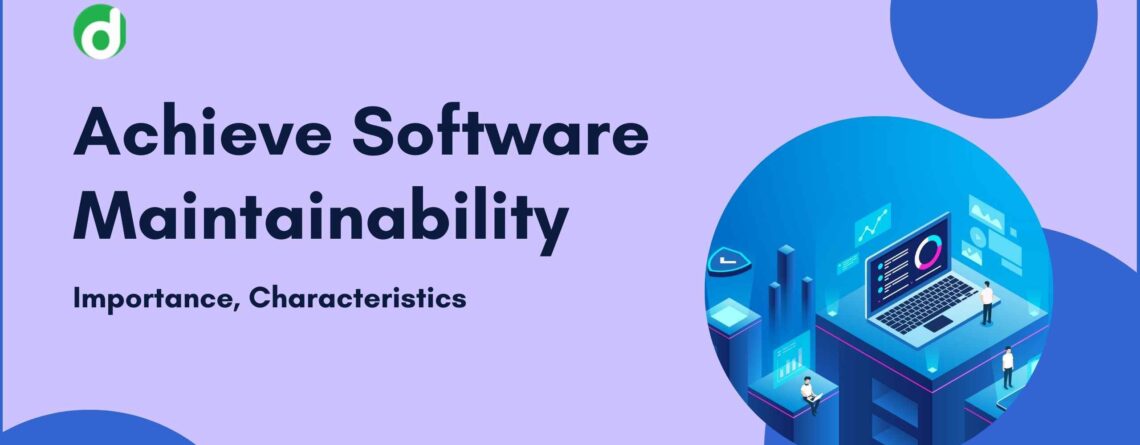 Software Maintainability: Meaning, Importance, Characteristics - DS