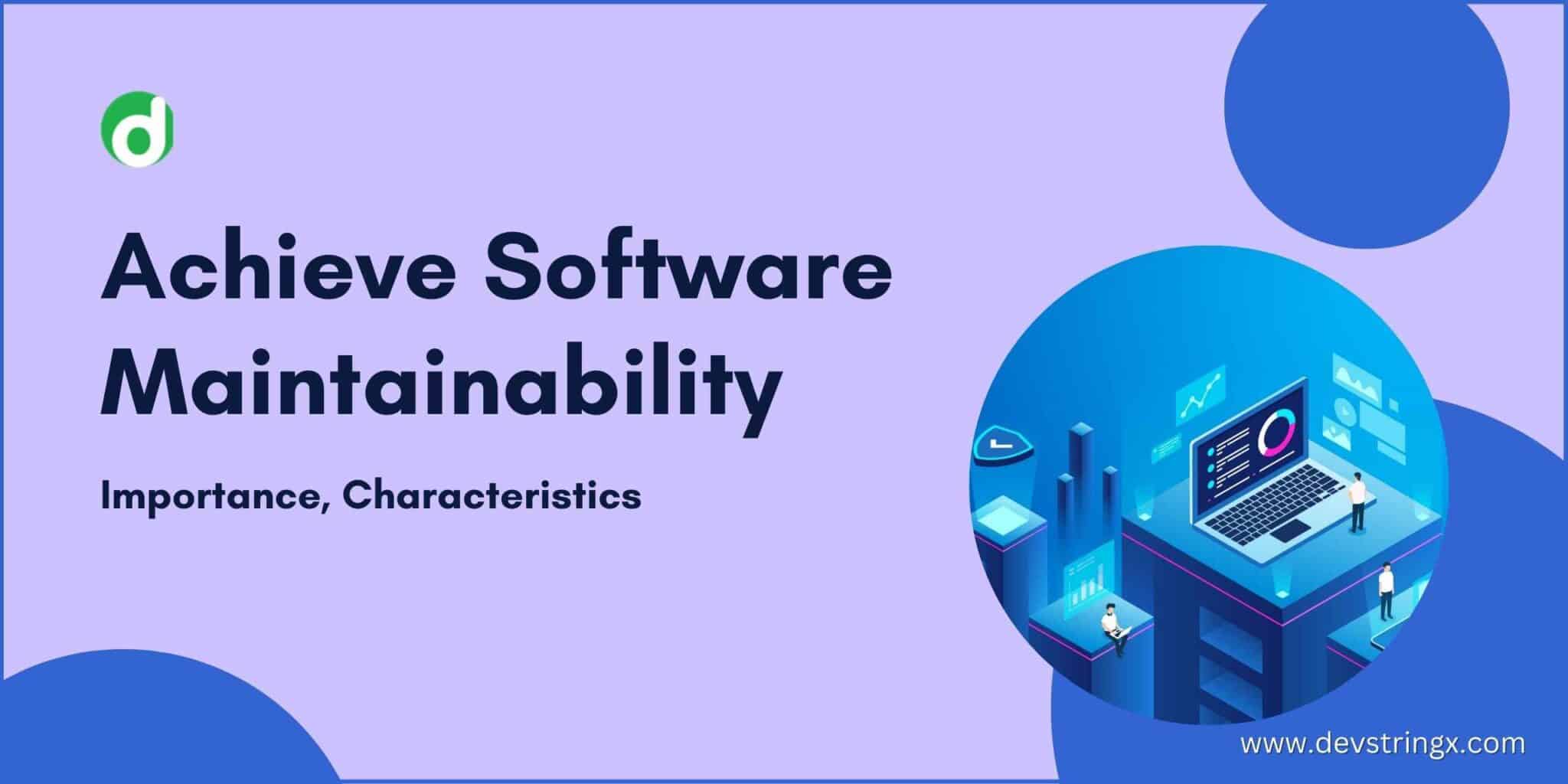 Software Maintainability: Meaning, Importance, Characteristics - DS