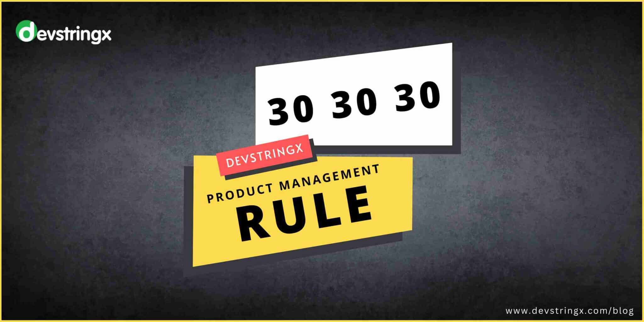 30/30/30 Product Management Rule | Importance, How to Apply?