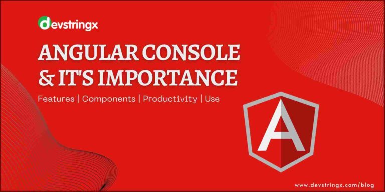 What Is Angular Console: Importance, Features, Components, Use