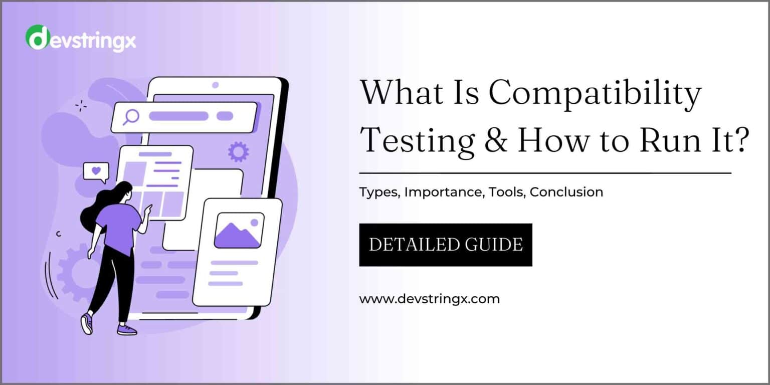 What is Compatibility Testing? Types, Importance, Tools - DS