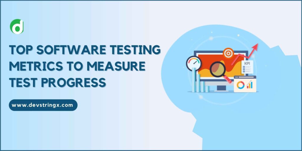 Metric Is Used to Measure Test Progress: Advantages - Devstringx