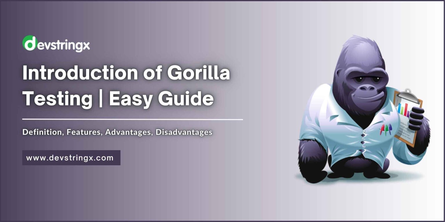 What Is Gorilla Testing? | Features, Advantages, Disadvantages