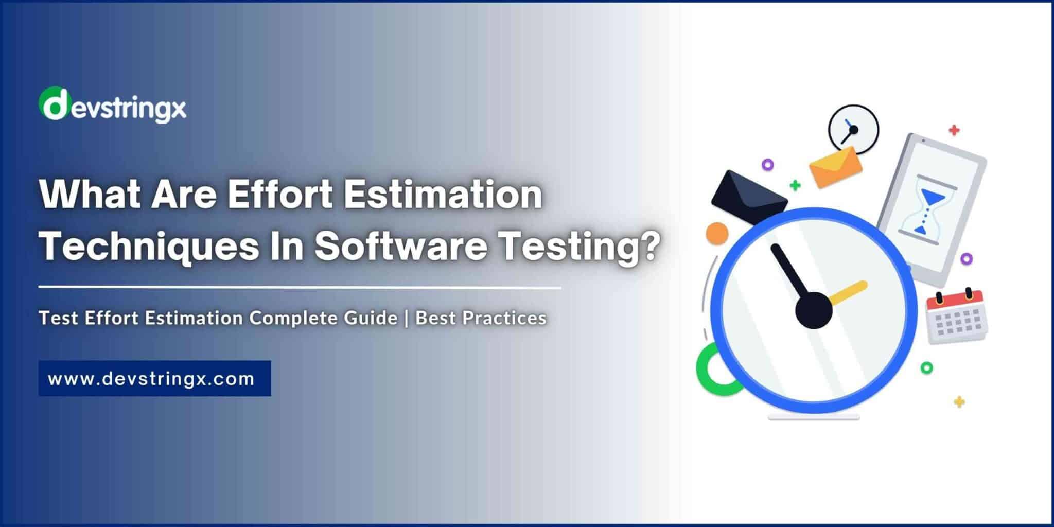 What Are Effort Estimation Techniques in Software Testing? - DS