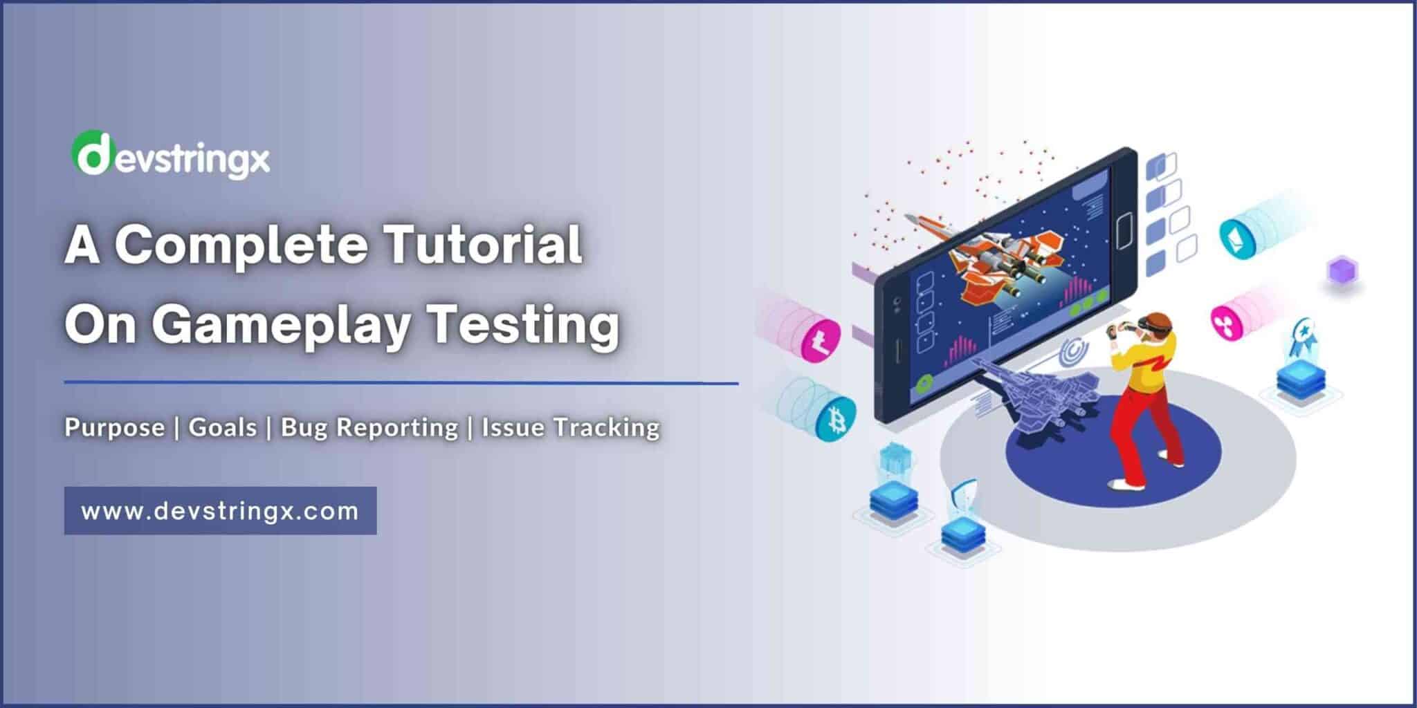What is Gameplay Testing & How Does It Work? - Devstringx