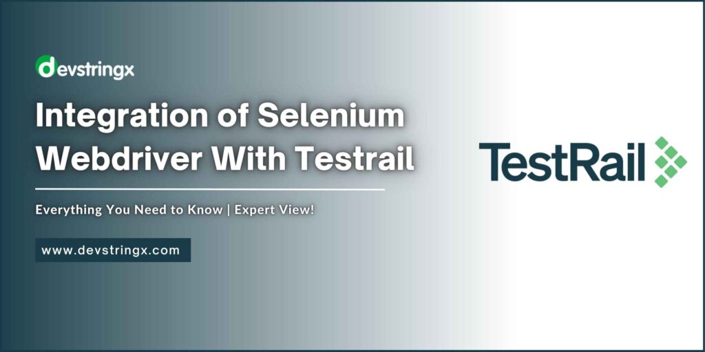 How to Integrate Selenium Webdriver With Testrail? - Devstringx