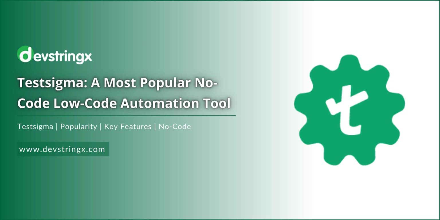 Testsigma: A No-Code Test Automation Tool for Engineers - DS