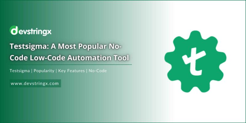 Testsigma: A No-Code Test Automation Tool for Engineers - DS