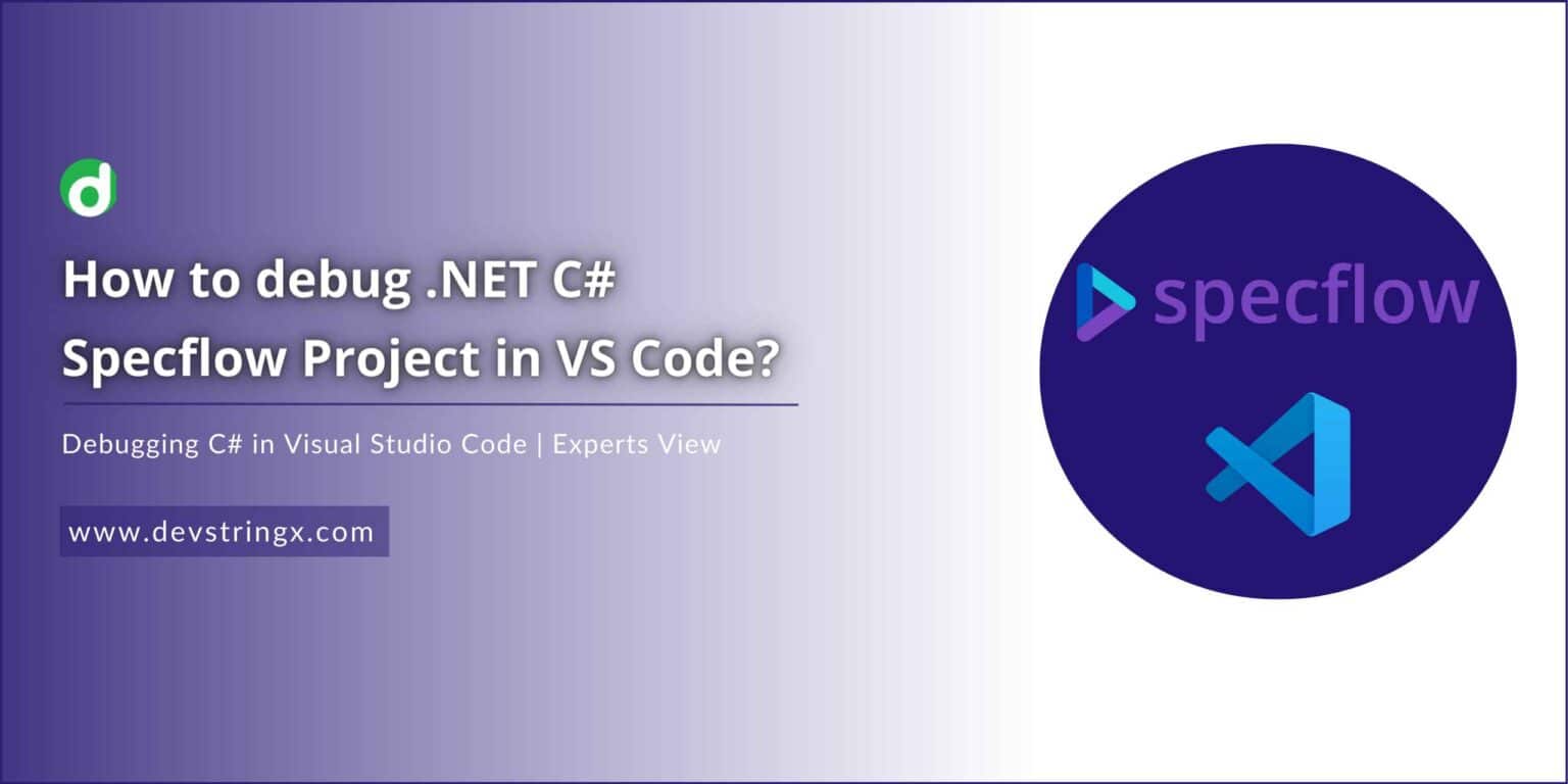How to Debug .NET C# Specflow Project in VS Code? - DS